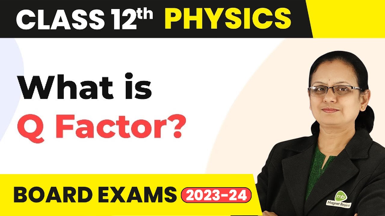 Q Factor - Alternating Current | Class 12 Physics 2022-23 - YouTube