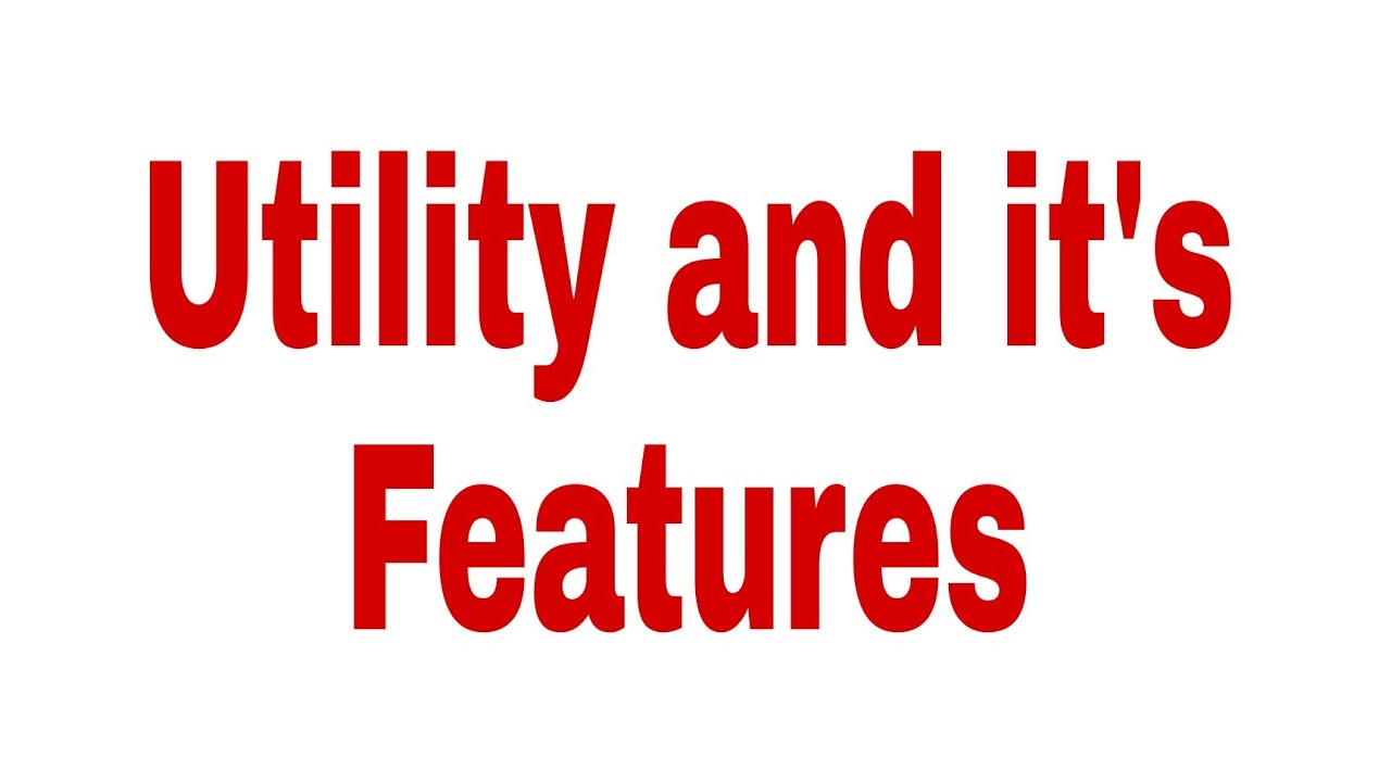 Utility and its Features - YouTube