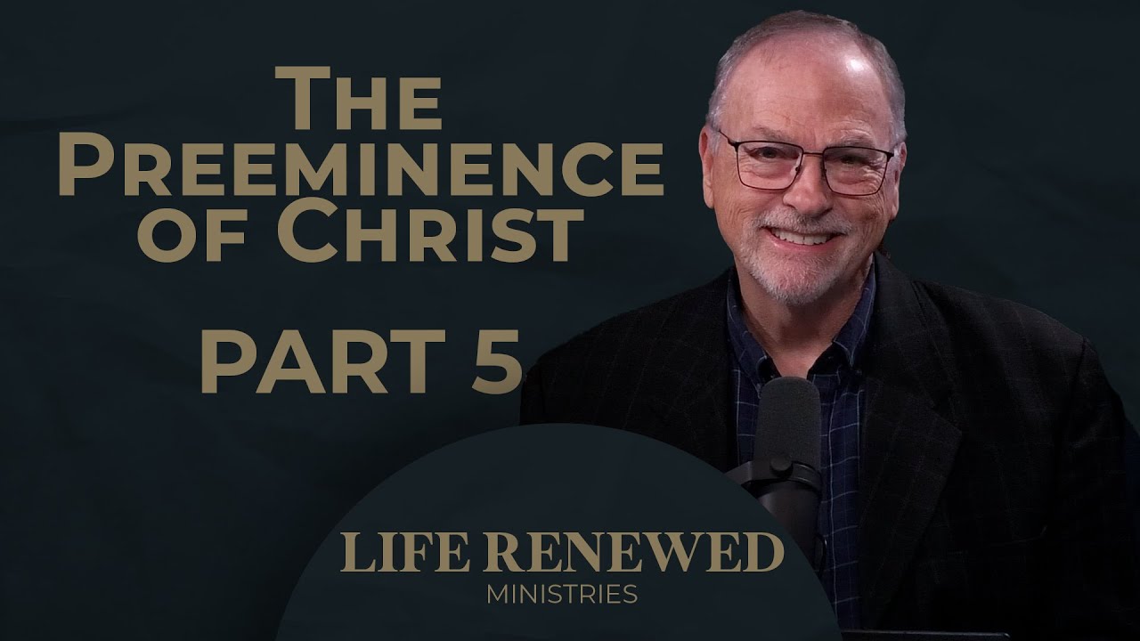 The Preeminence Of Christ | Part5 - YouTube