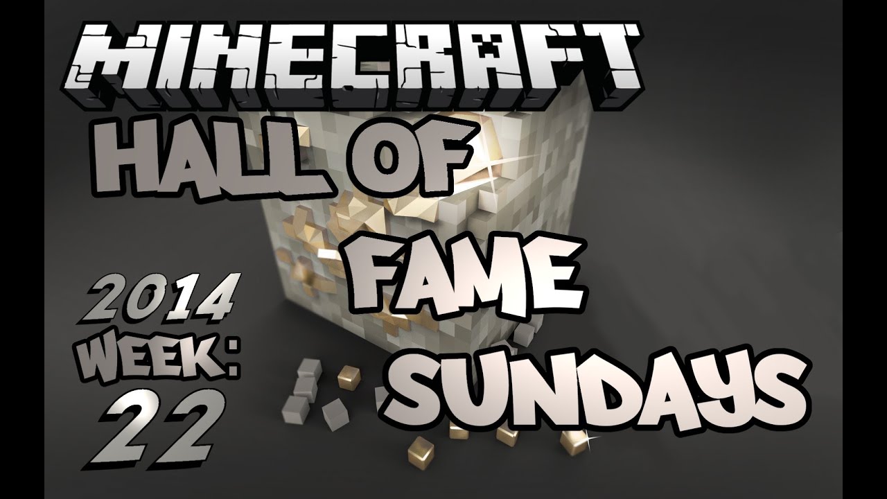 Minecraft Hall of Fame Sundays 2014 (Week 22) - YouTube