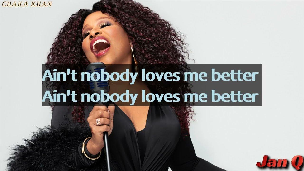 Chaka Khan Aint Nobody Lyrics Youtube