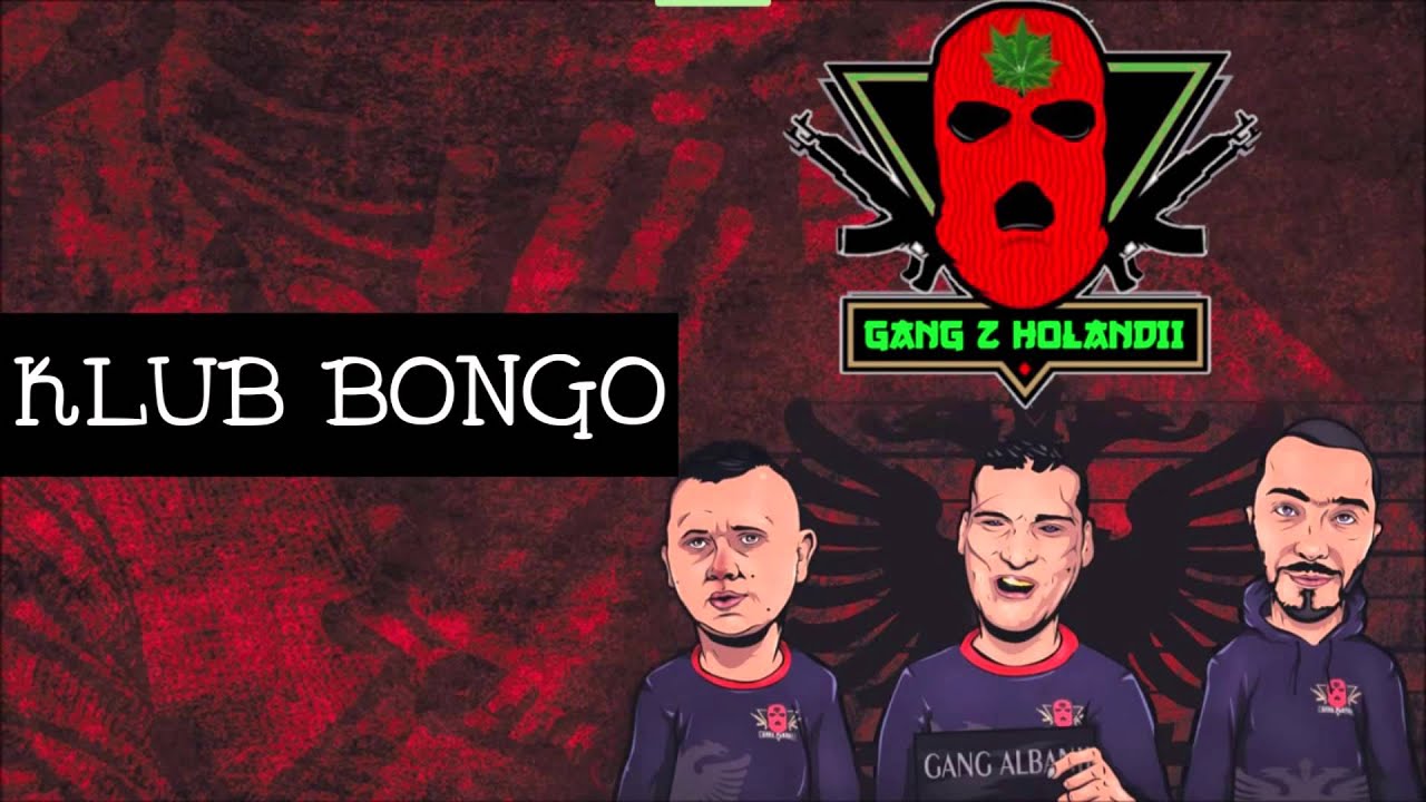 Gang z Holandii - Klub Bongo ( Gang Albanii - Klub Go Go Remix) - YouTube