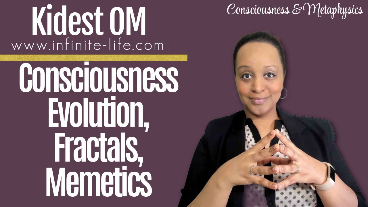 Consciousness Evolution, Fractals, and Memetics — Kidest OM - YouTube