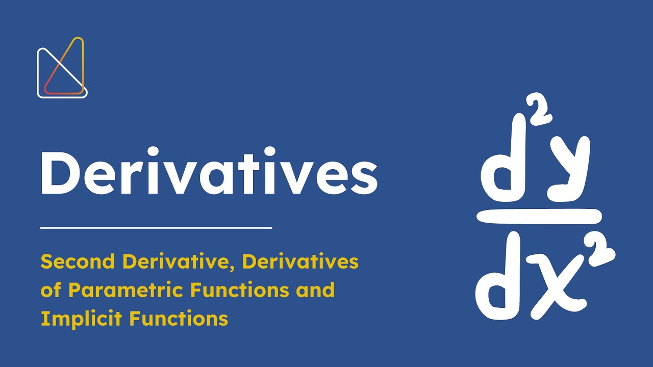 Derivatives 4 (Second Derivative, Derivatives of Parametric Functions ...