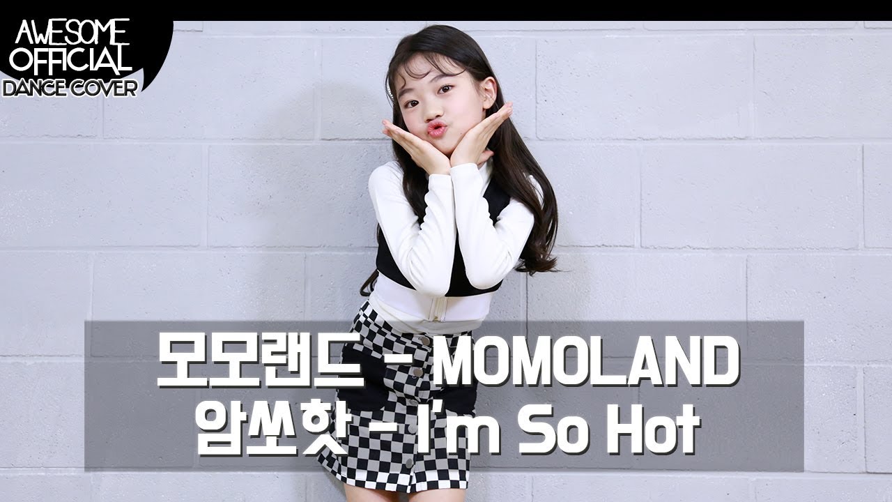 나하은(Na Haeun) -모모랜드 (MOMOLAND) - I'm So Hot Dance Cover - YouTube