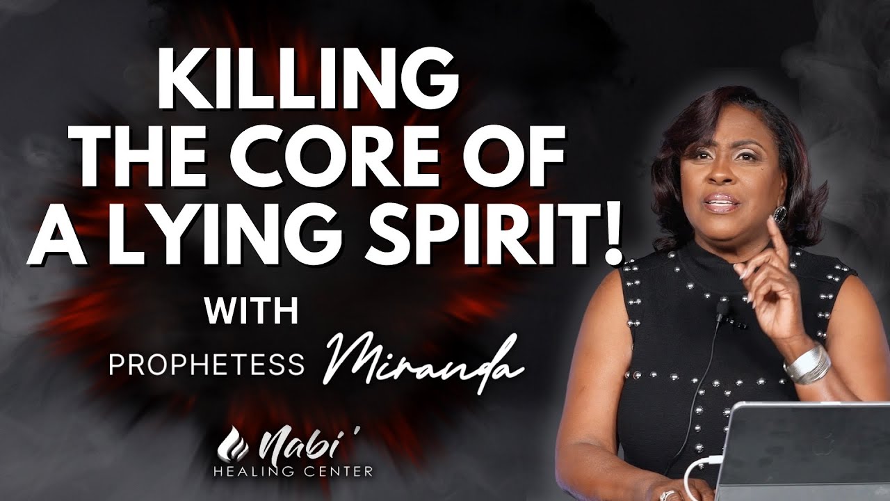 Killing The Core Of A Lying Spirit! | Prophetess Miranda | Nabi ...