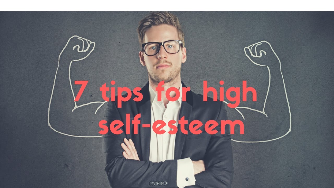 Self-esteem : 7 great tips how to achieve high self value - YouTube