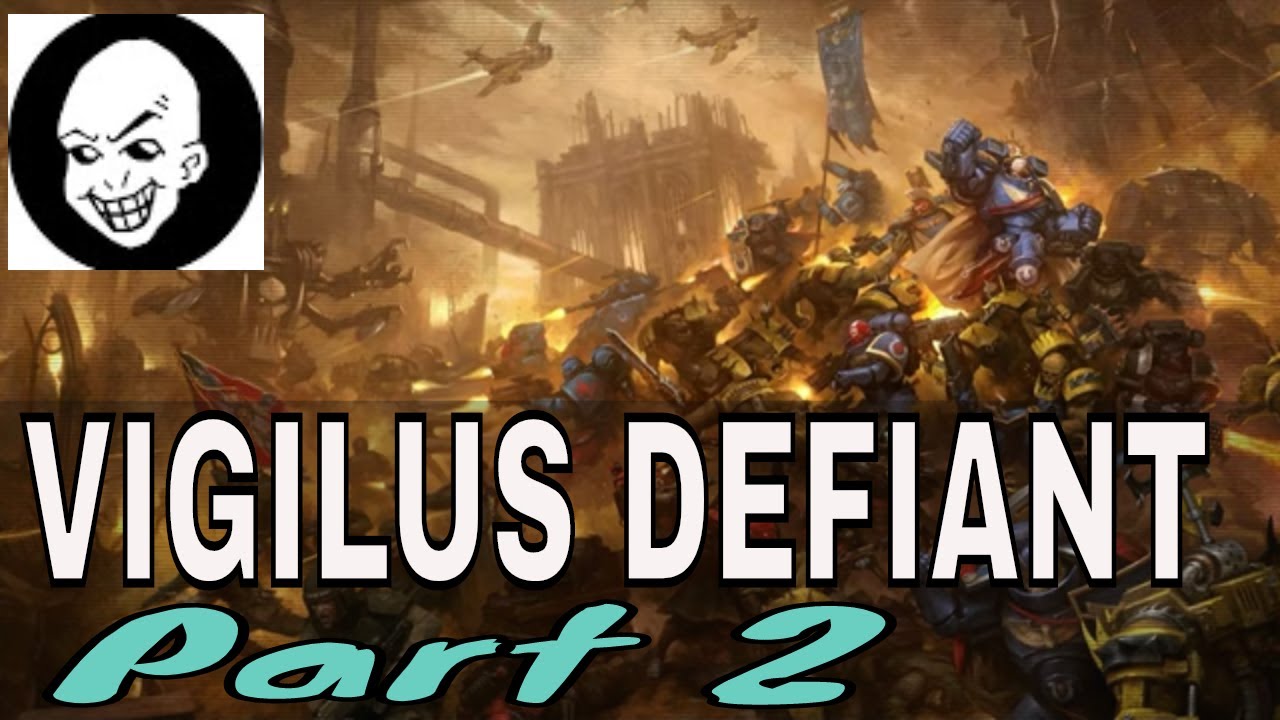 VIGILUS DEFIANT PART II - YouTube