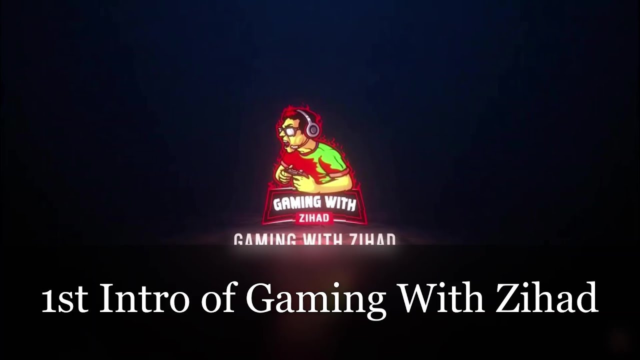 1st intro of Gaming With Zihad - YouTube