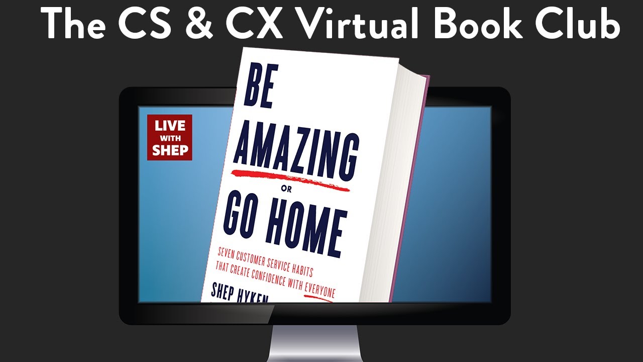 Shep Hyken's Virtual Book Club: Be Amazing or Go Home - YouTube