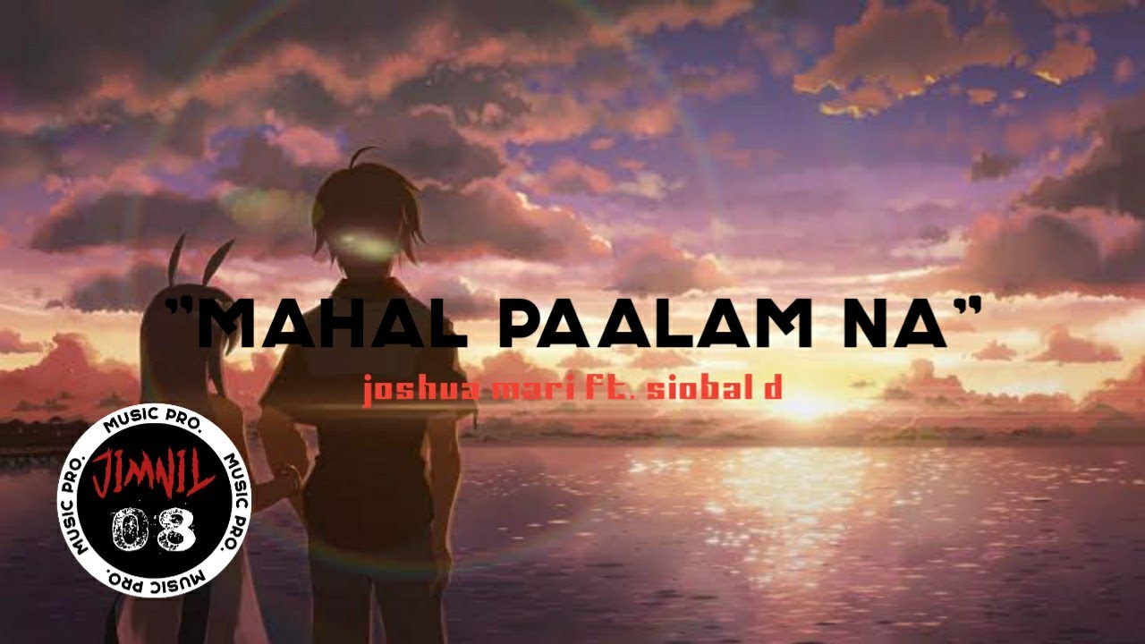 Joshua mari ft. Siobal d || " mahal paalam na" - YouTube