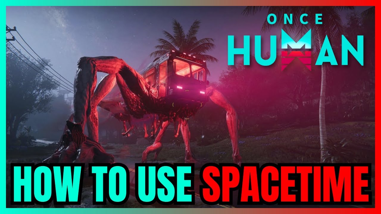 Once Human How To Use Spacetime (QUICK GUIDE) - YouTube