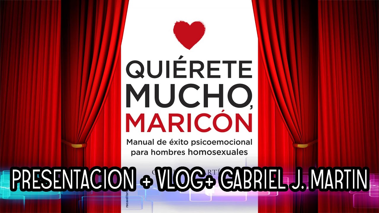 "Quiérete Mucho Maricón" | Presentación + Vlog + Colab. Gabriel J ...