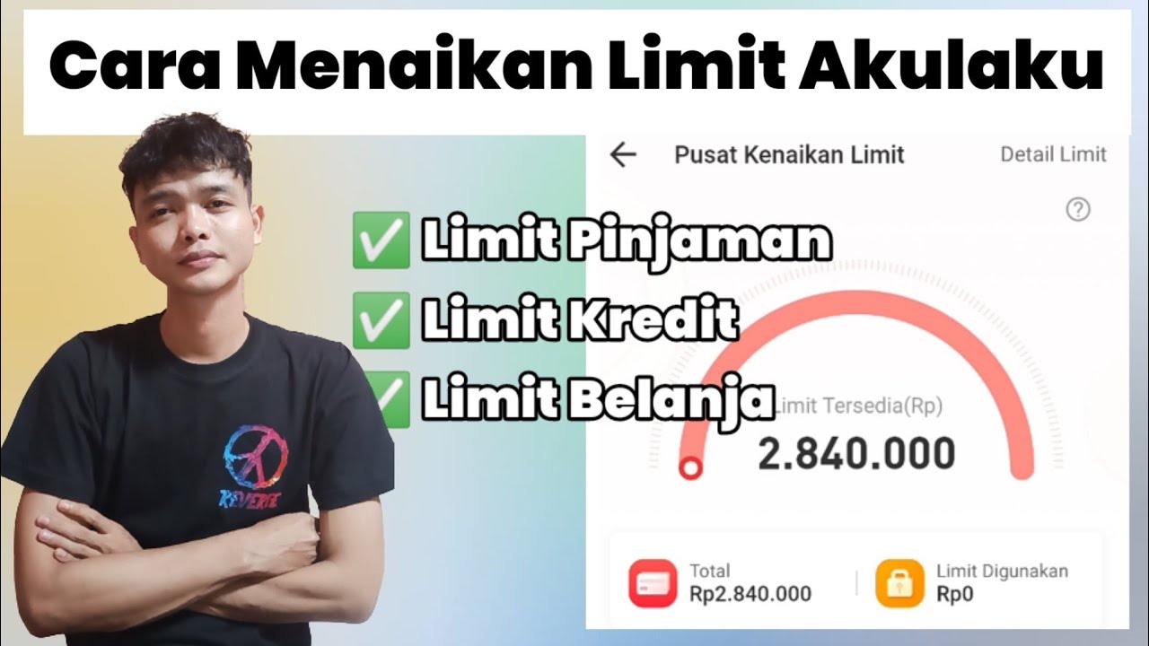 Cara Menaikkan Limit Akulaku Terbaru, Limit Pinjaman, Limit Kredit ...