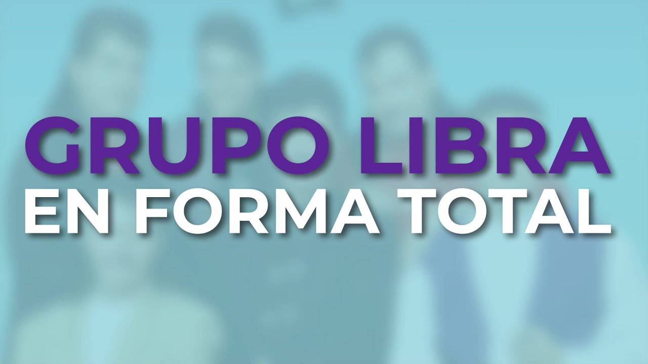 Grupo Libra - En Forma Total (Audio Oficial) - YouTube