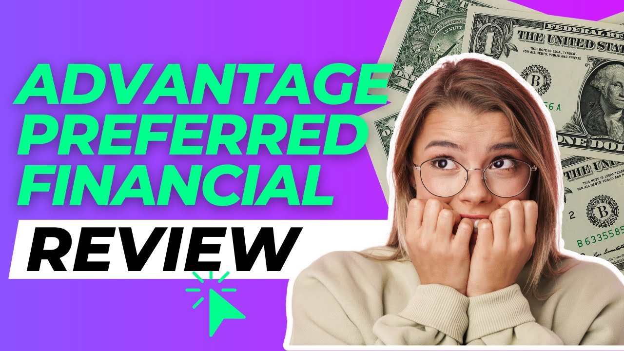 Is Advantage Preferred Financial Your Financial Ally or Foe? Review ...
