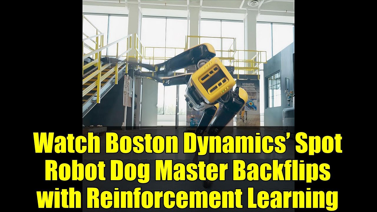 Watch Boston Dynamics’ Spot Robot Dog Master Backflips with Reinforcement Learning - YouTube