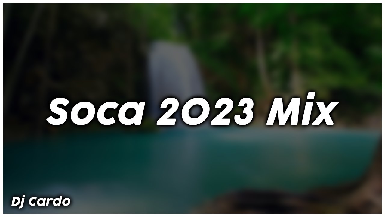 Soca 2023 Mix - Dj Cardo - YouTube