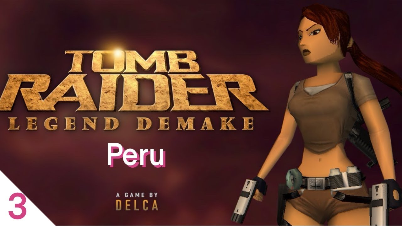 Tomb Raider: Legend Demake - Peru Playthrough - YouTube