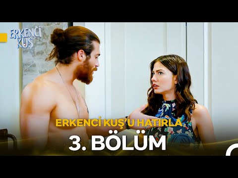Erkenci Kuş'u Hatırla 3. Bölüm