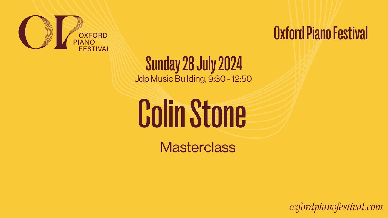 Colin Stone Masterclass | Oxford Piano Festival 2024 - YouTube