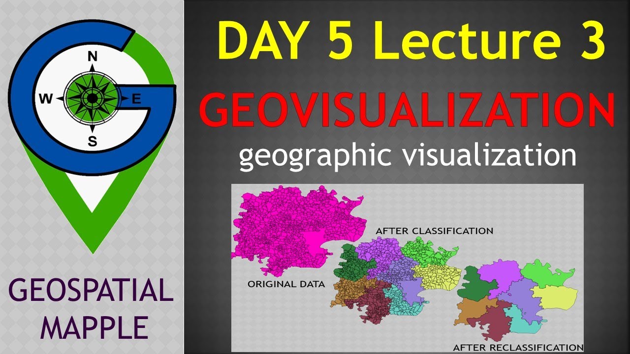 DAY 5 LECTURE 3 Geovisualization - YouTube