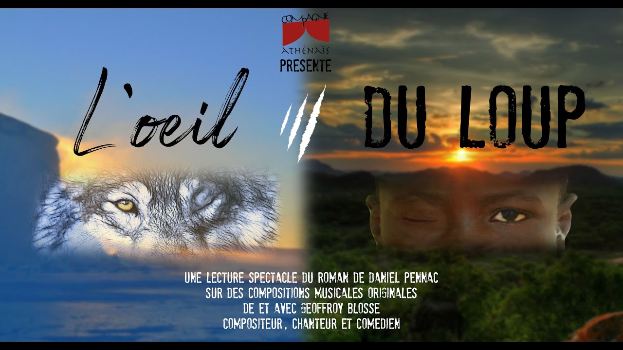 L'oeil du loup - Lecture spectacle du roman de Daniel Pennac par ...