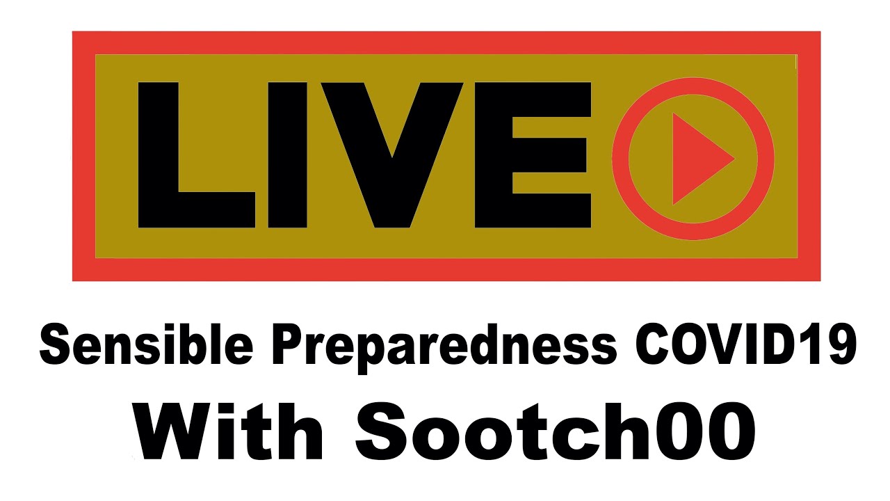 COVID19 Prepping - Live with Sootch00 - YouTube