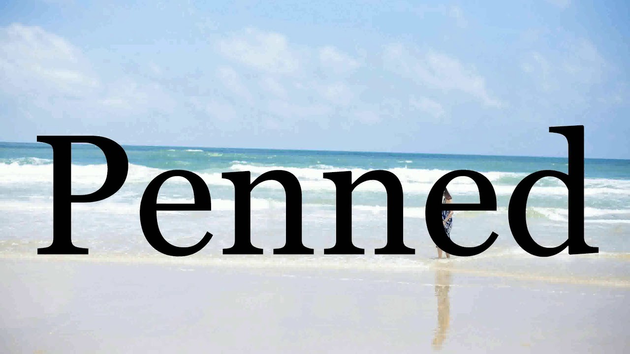 How To Pronounce Penned🌈🌈🌈🌈🌈🌈Pronunciation Of Penned - YouTube