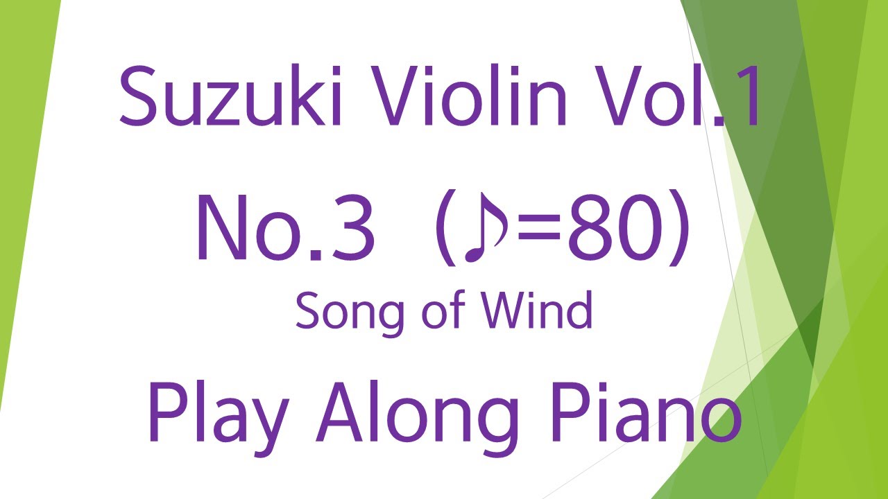 Suzuki Violin Book 1 no.3 ♪=80 Song of the Wind Play along Piano Slow ...