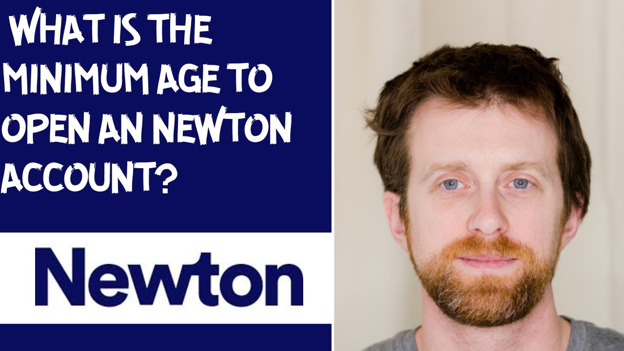 What is the minimum age to open an newton account - YouTube