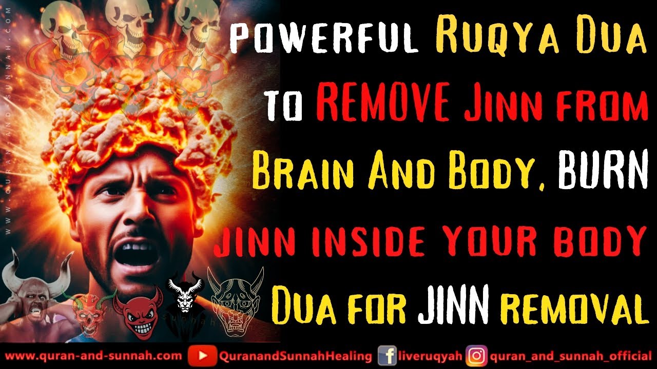 Powerful Ruqyah To Remove Jinn From Brain & Body | Burn Jinn Inside ...