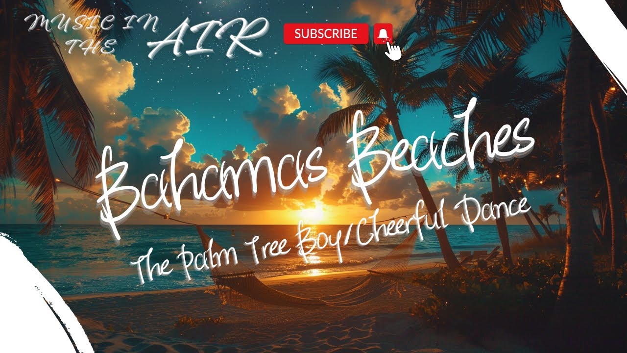 The Palm Tree Boy Cheerful Dance - Bahamas Beaches『Waves are whispering ...