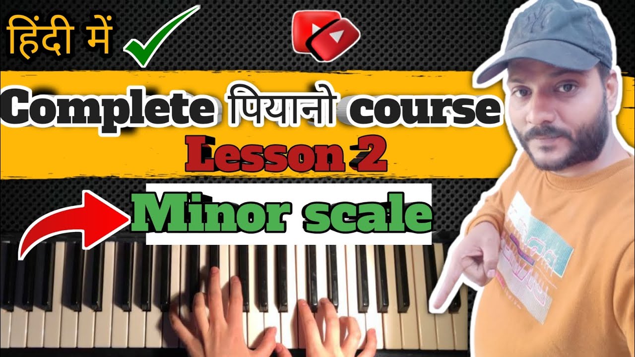 Complete piano course Lesson 2 | minor scale piano tutorial step by ...