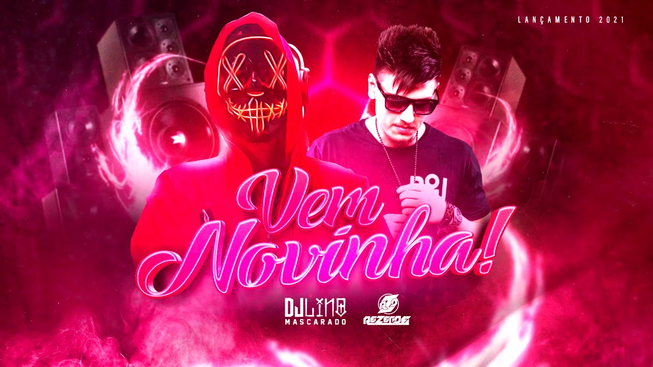 DJ LINO MASCARADO E DJ REZENDE - VEM NOVINHA ( LANÇAMENTO 2021 ) - YouTube