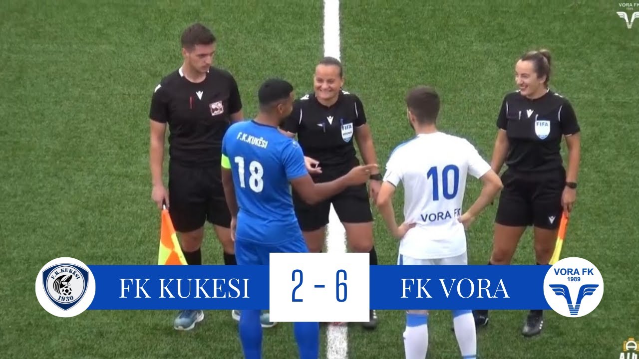 KATEGORIA SUPERIORE U-21 | JAVA 5 | FK KUKESI 2-6 FK VORA | 25.10.2023 ...