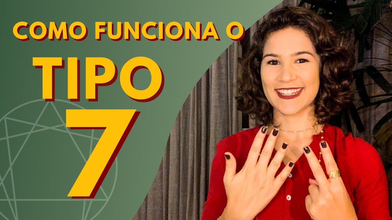 Como funciona a personalidade do tipo 7 do eneagrama? - YouTube