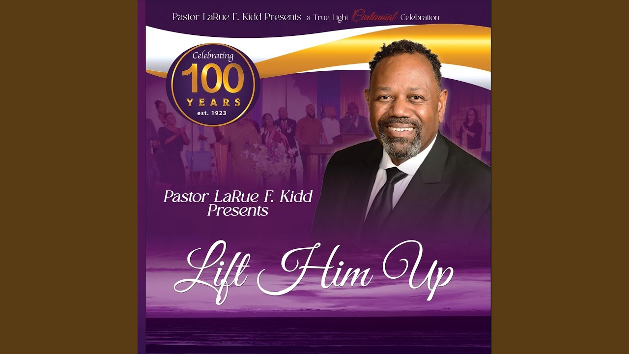 Lift Him Up (feat. Percy Gray, Jr. & True Light Centennial Celebration ...