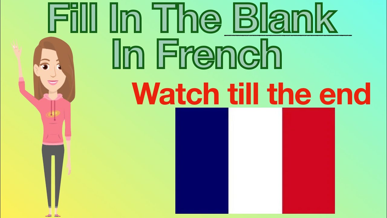 Lets play Fill In The Blank In French Learning Languages by Languages ...