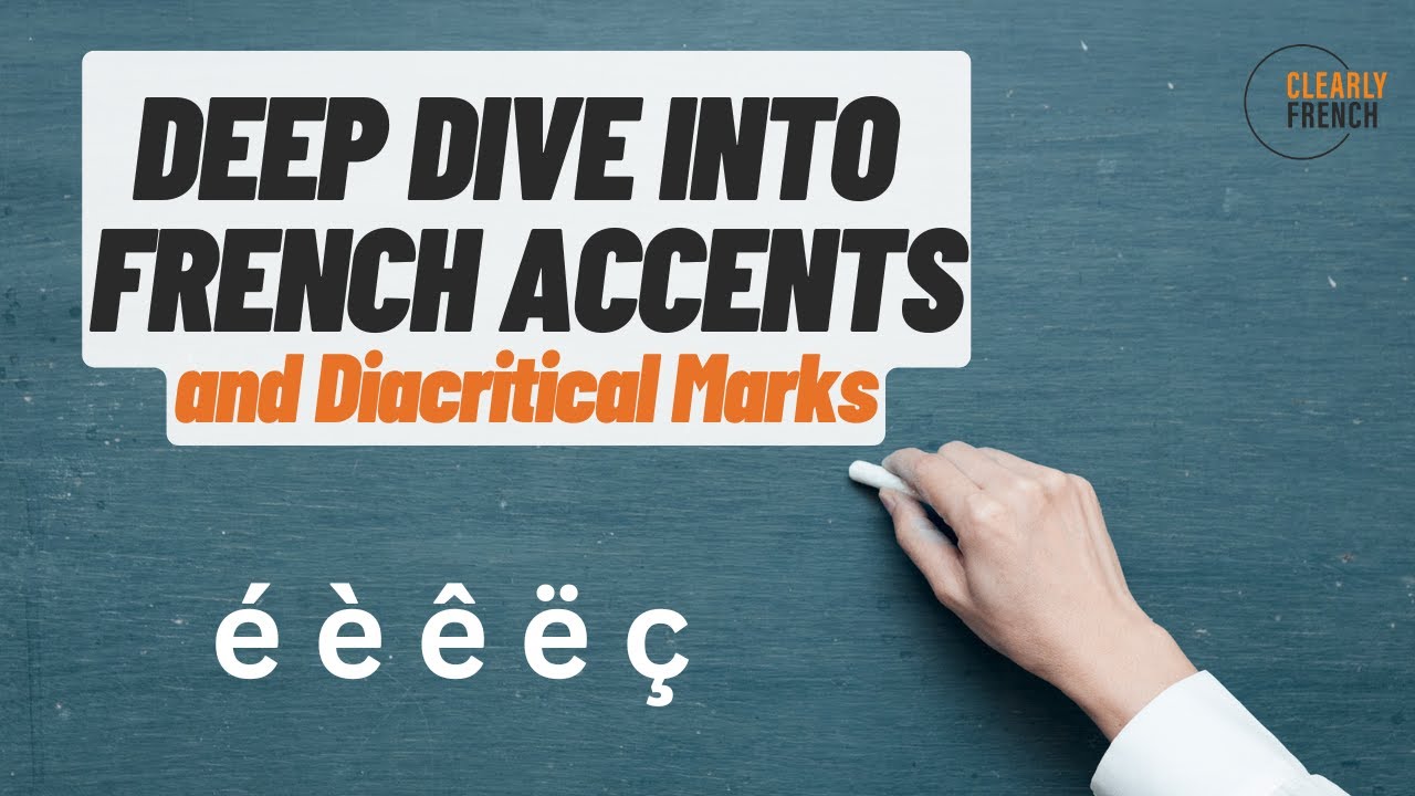 Deep Dive into French Accents (and Diacritical Marks) - YouTube