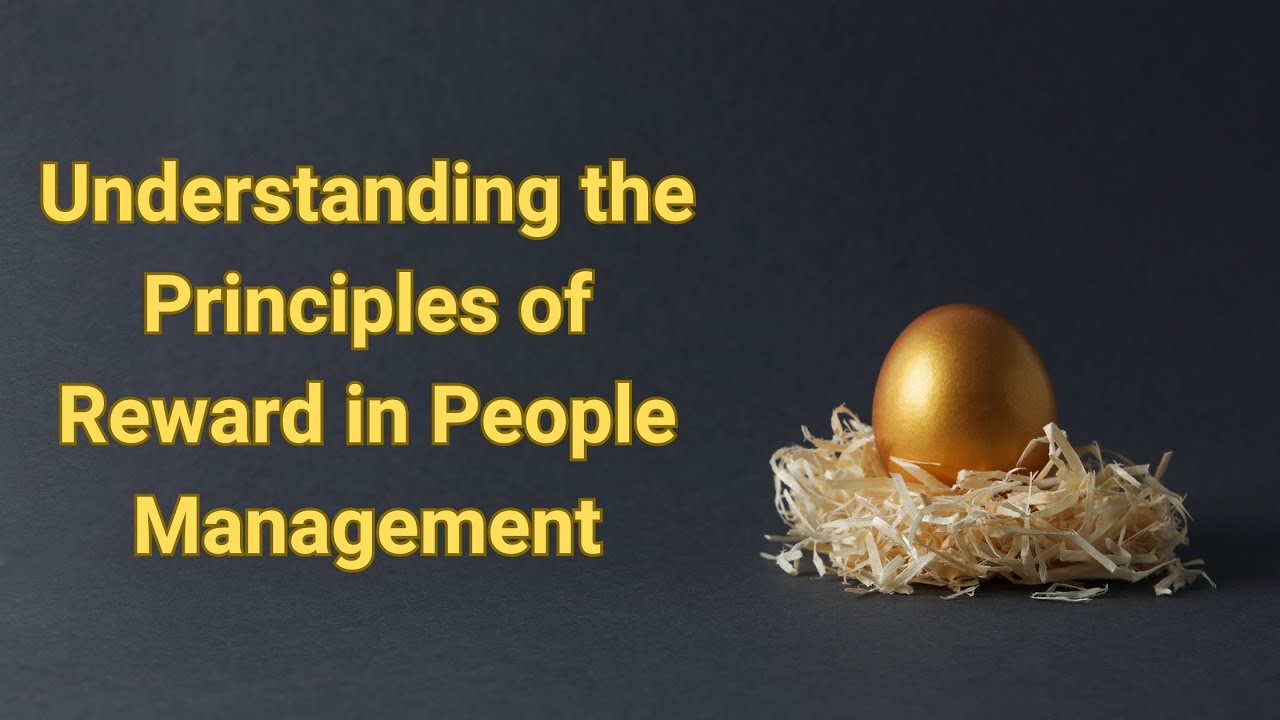 Understanding the Principles of Reward in People Management - YouTube