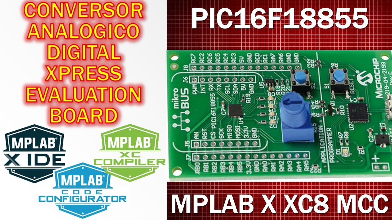 PIC16F18855 XPRESS EVALUATION BOARD ¿Cómo configurar conversor ...