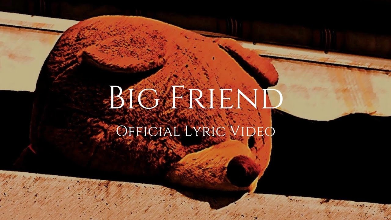 Big Friend (Official Lyric Video) - YouTube