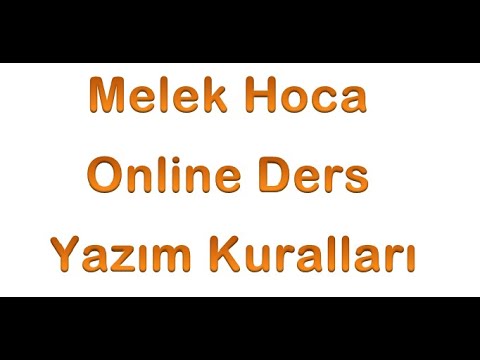 Melek Hoca/Online Ders Videoları Yazım Kuralları