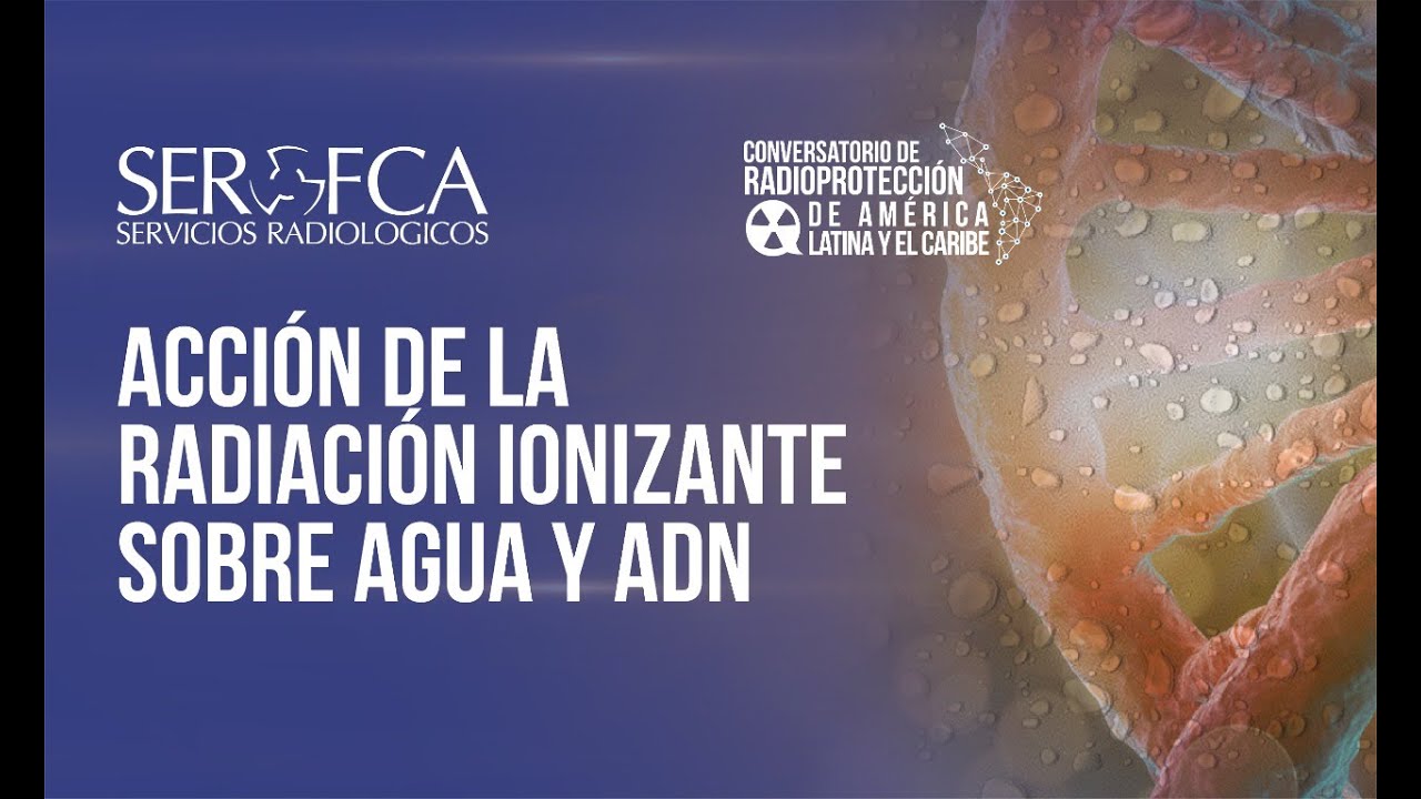 Conversatorio sobre la Acción de las Radiaciones Ionizantes sobre el ...