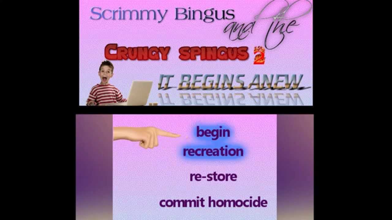 SCRIMMY BINGUS AND THE CRUNGY SPINGUS 2: IT BEGINS ANEW (FULL HD PLAYTHROUGH) - YouTube