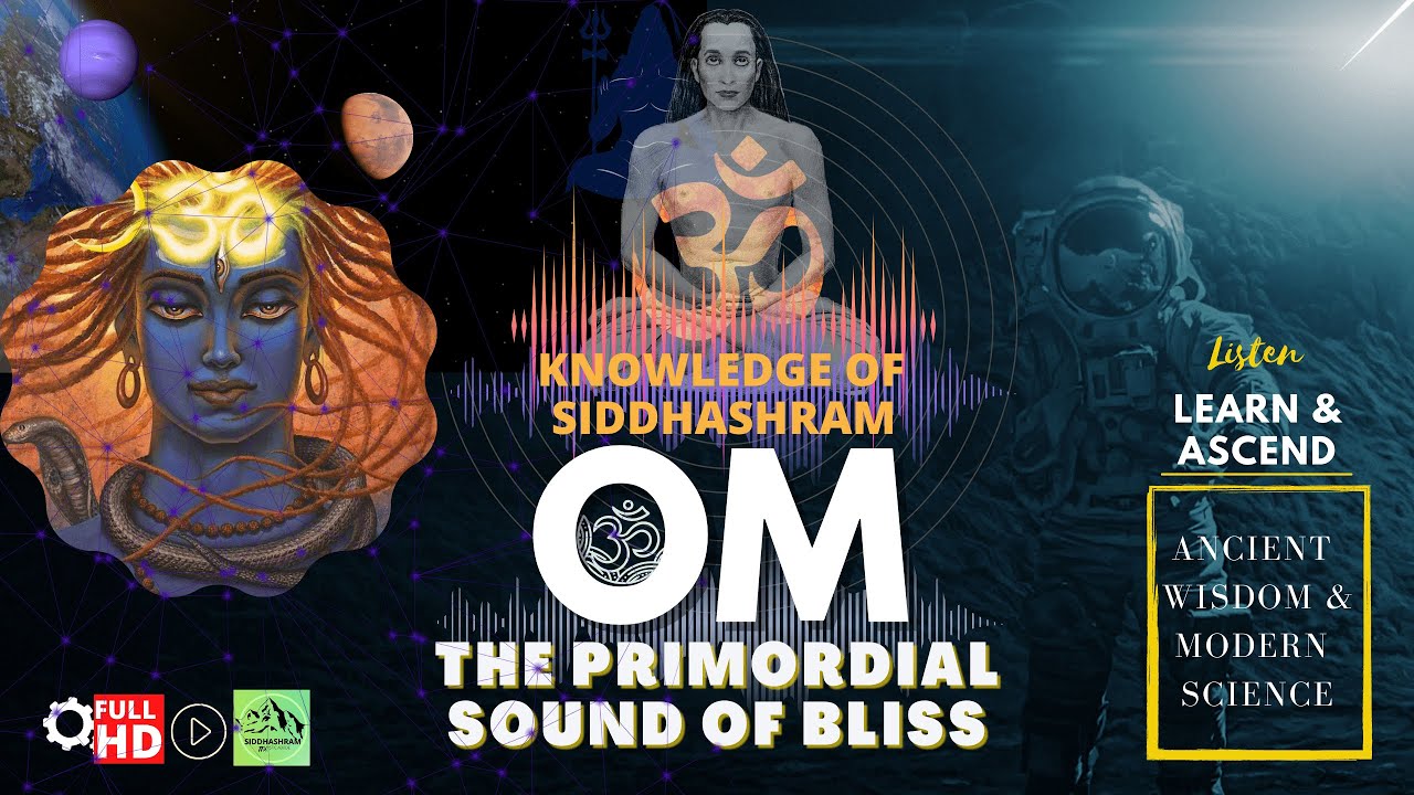 OM | The Primordial sound of Bliss | Knowledge of Siddhashram | Om ...