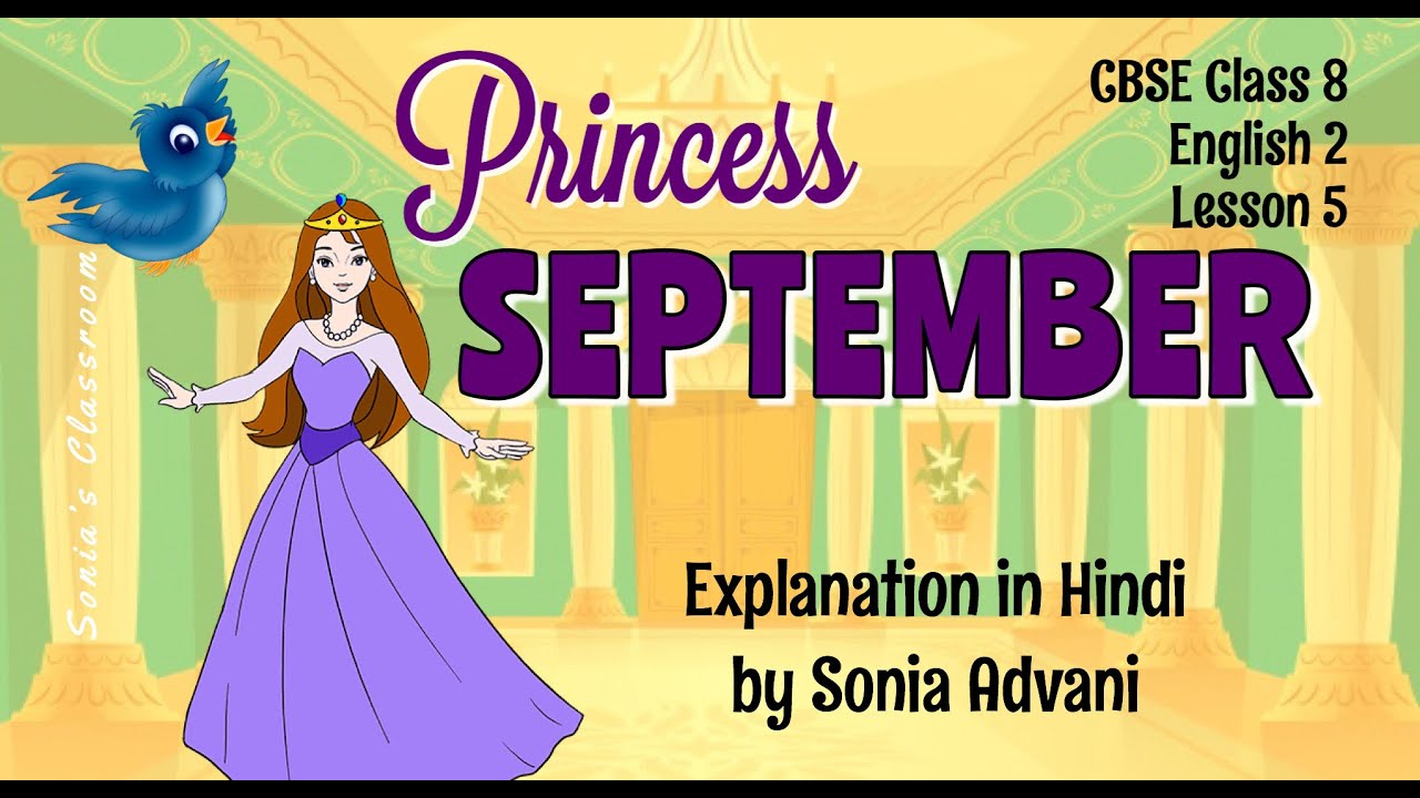 PRINCESS SEPTEMBER Explanation in Hindi | Class 8 English | It So ...