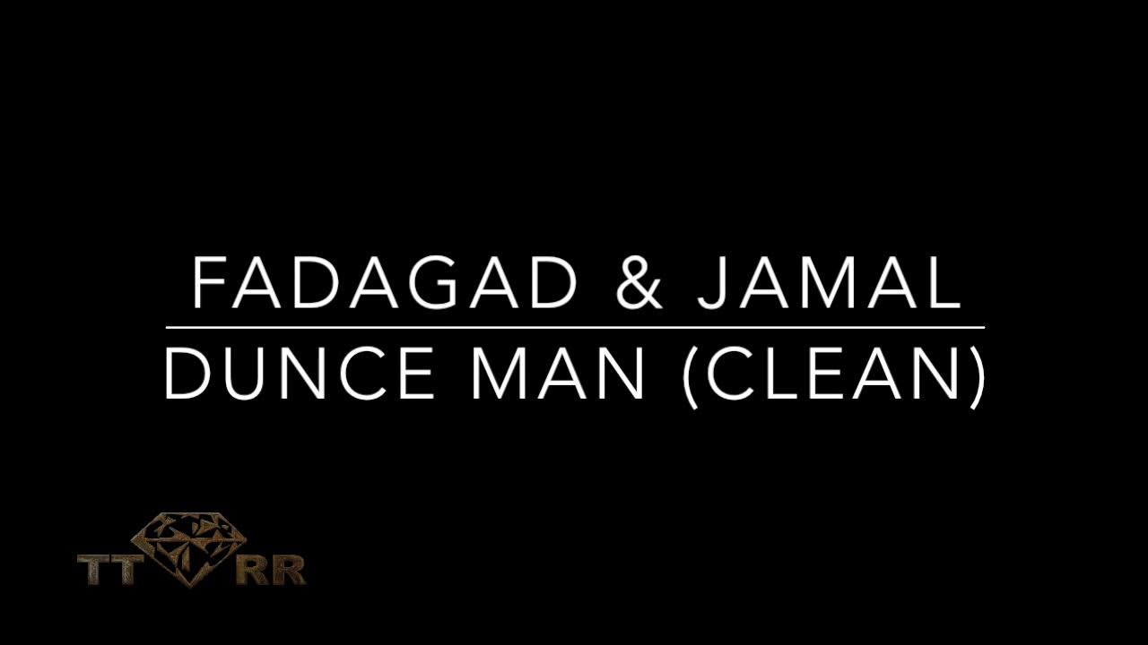 Fadagad & Jamal - Dunce Man (TTRR Clean Version) - YouTube