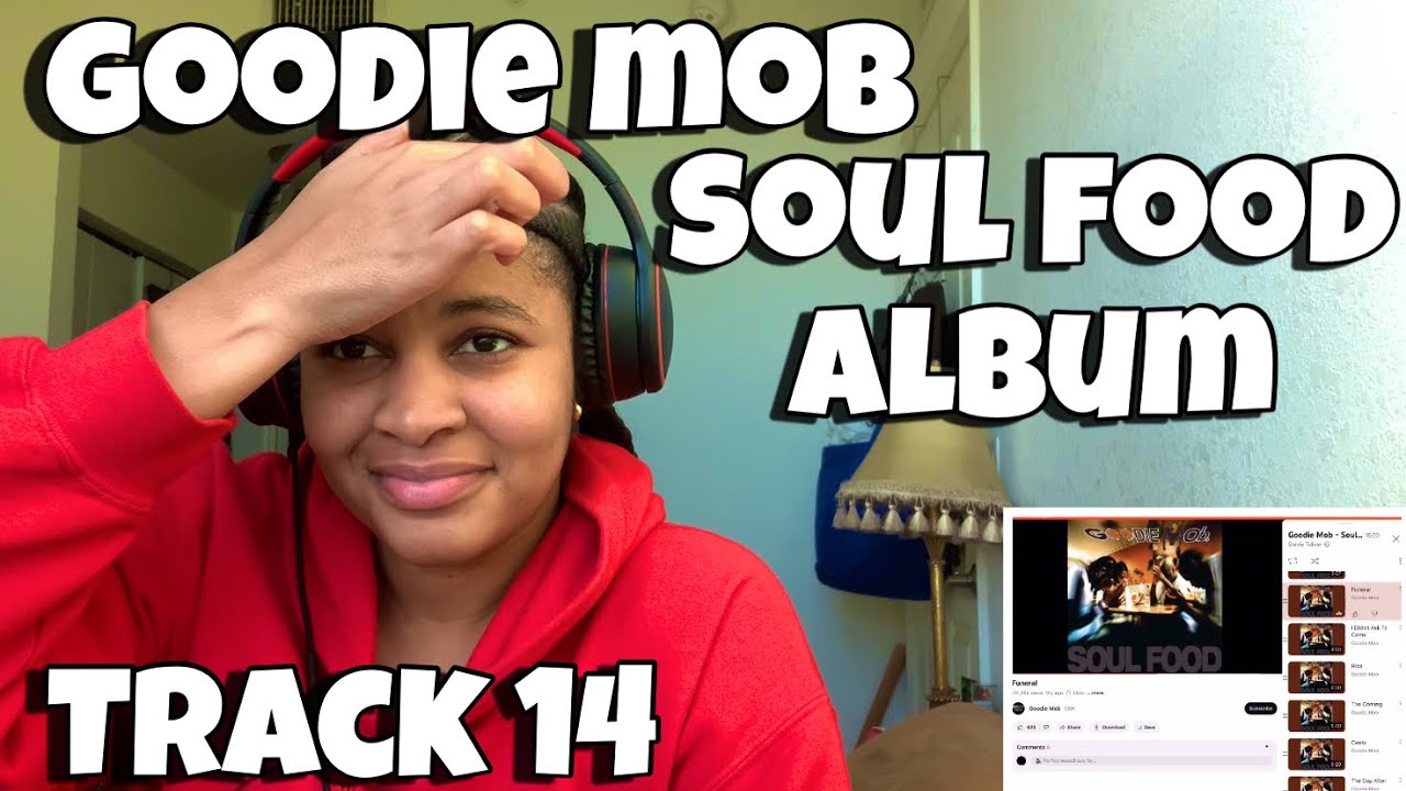 GOODIE MOB “ SOUL FOOD ALBUM REACTION TRACK 14 “ FUNERAL “ - YouTube